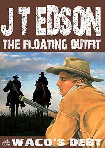 Waco's Debt (The Floating Outfit #50) by J.T. Edson | Goodreads