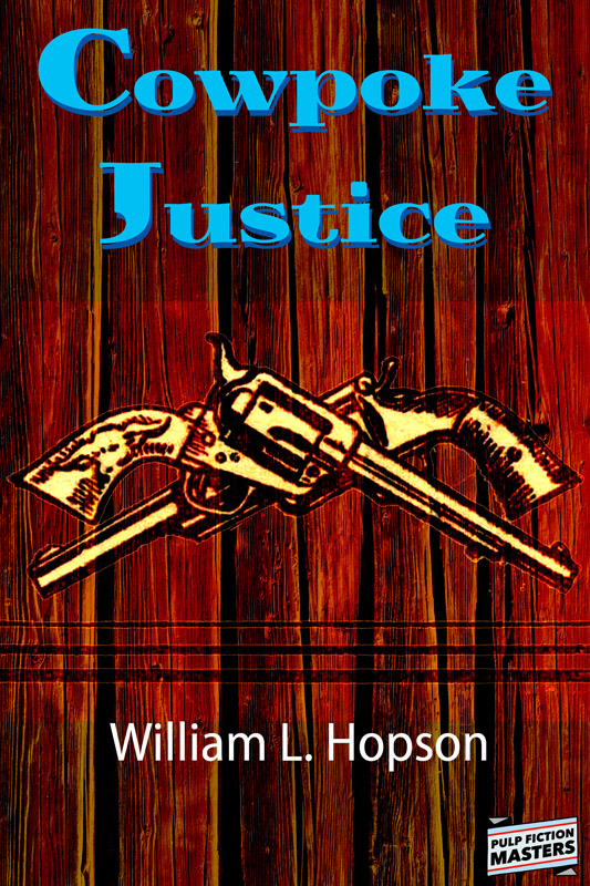 Cowpoke Justice by William Hopson | Goodreads