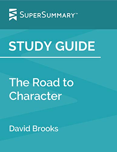 Study Guide: The Road to Character by David Brooks by SuperSummary ...
