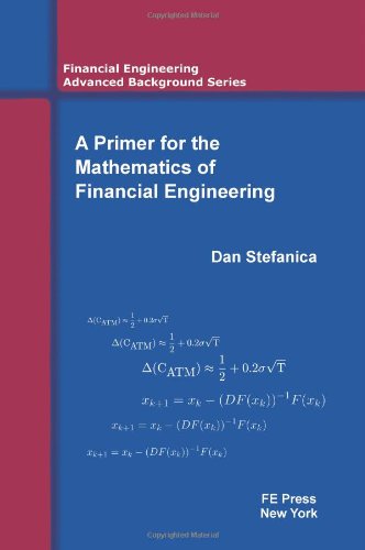 A Primer for the Mathematics of Financial Engineering by Dan Stefanica ...