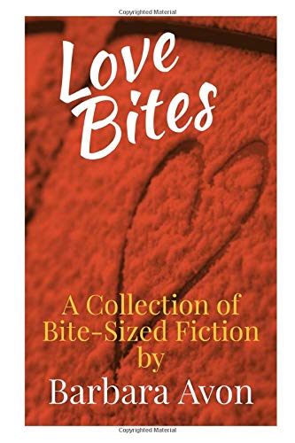 Love Bites: A Collection of Bite-Sized Fiction by Barbara Avon | Goodreads