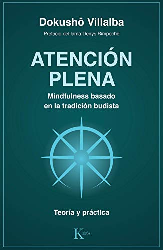 Atención plena (Spanish Edition) by Dokushô Villalba | Goodreads