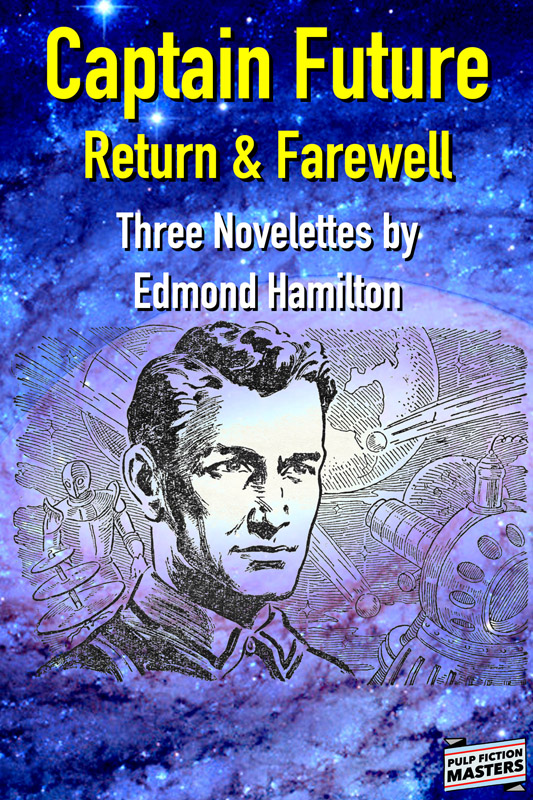 Captain Future: Return And Farewell by Edmond Hamilton | Goodreads