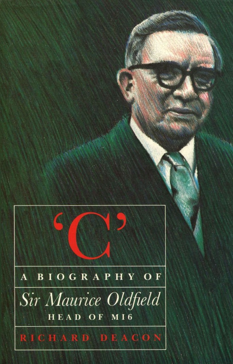 'C': A Biography of Sir Maurice Oldfield by Richard Deacon | Goodreads