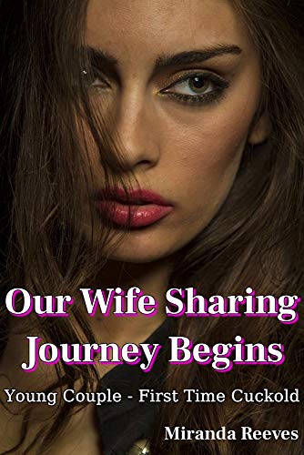 Our Wife Sharing Journey Begins: Young Couple - First Time Cuckold by ...