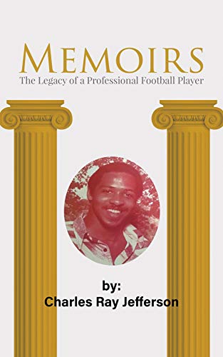 Memoirs: The Legacy of a Professional Football Player by Charles Ray ...