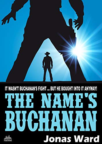 Buchanan 18: The Name's Buchanan (A Buchanan Western) by Jonas Ward ...