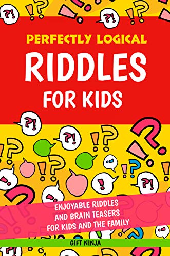 Perfectly Logical Riddles for Kids: Enjoyable Riddles and Brain Teasers ...