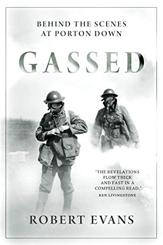 Gassed: British Chemical Warfare Experiments on Humans at Porton Down ...