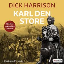 Karl den store by Dick Harrison | Goodreads