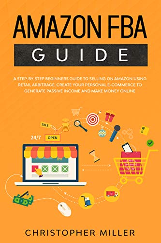 Amazon FBA Guide: A step-by-step beginners guide to Selling on Amazon ...