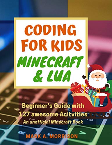 Coding for Kids: Minecraft® & Lua: Beginner's Guide with 127 awesome ...