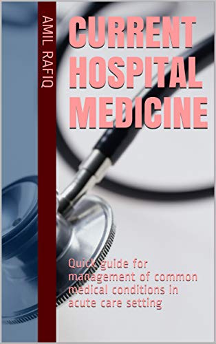 Current Hospital Medicine 2025: Quick guide for management of common ...