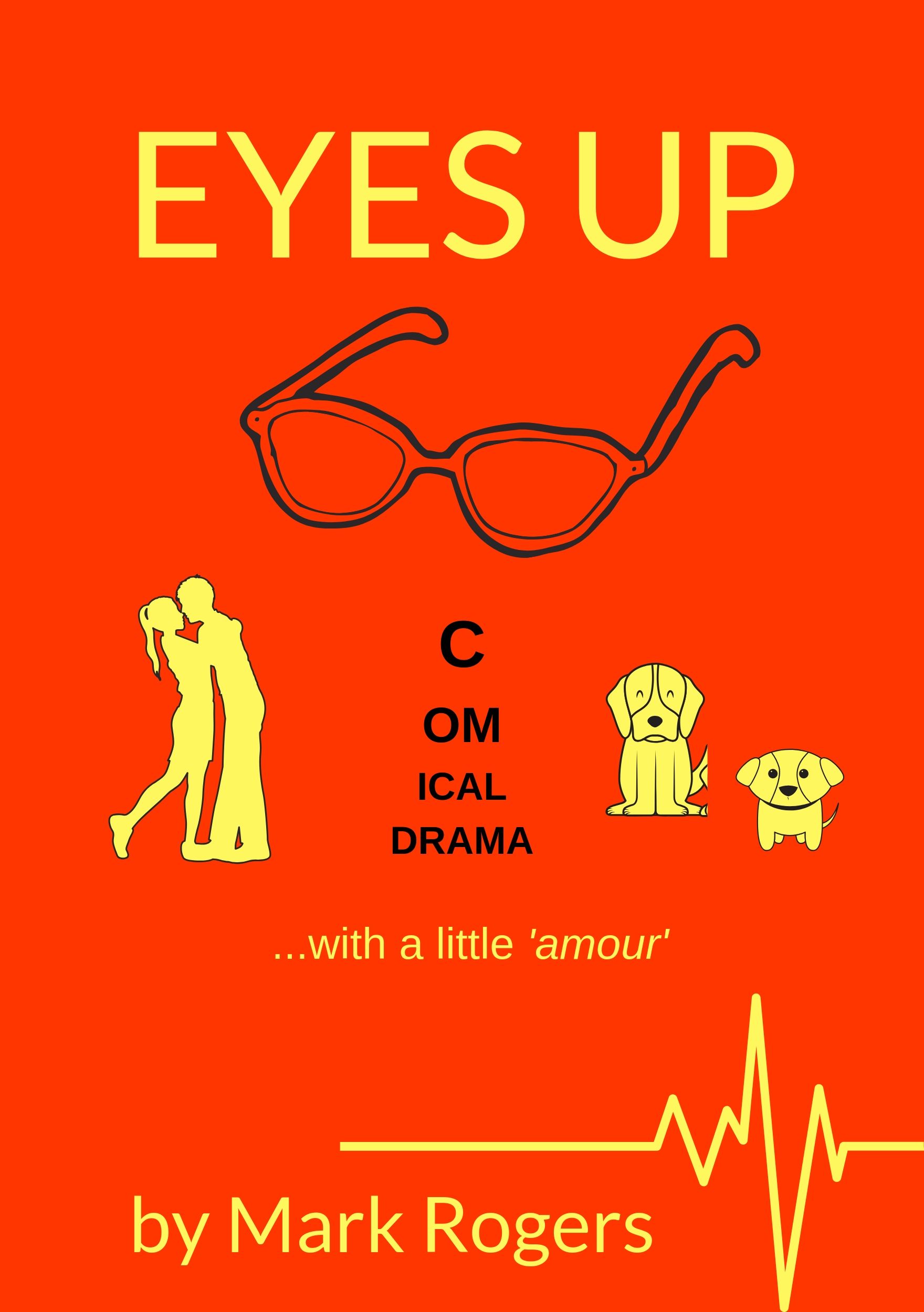 Eyes Up: Comical Drama...with a Little "Amour" by Mark Rogers | Goodreads