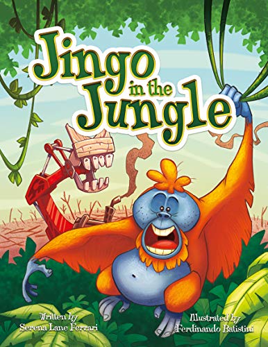 Jingo in the Jungle: Saving the Rainforest by Serena Lane Ferrari ...
