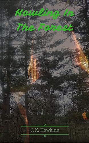 Howling In The Forest by J. K. Hawkins | Goodreads