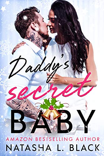 Daddy's Secret Baby: A Romance Novel by Natasha L. Black | Goodreads
