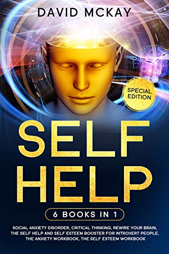 Self Help: 6 Books in 1: Social Anxiety Disorder, Critical Thinking ...