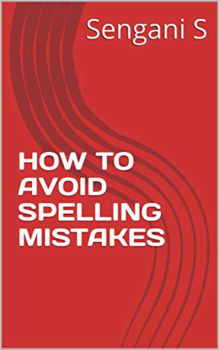 HOW TO AVOID SPELLING MISTAKES by Sengani S | Goodreads