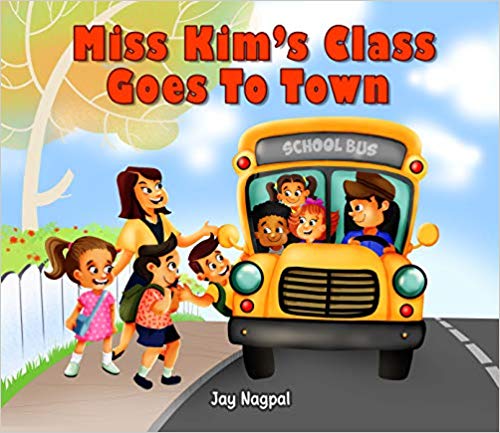 Miss Kim's Class Goes To Town by Jay Nagpal | Goodreads