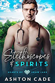 Stethoscopes and Spirits (Heart of Snow Lake, #6) by Ashton Cade ...