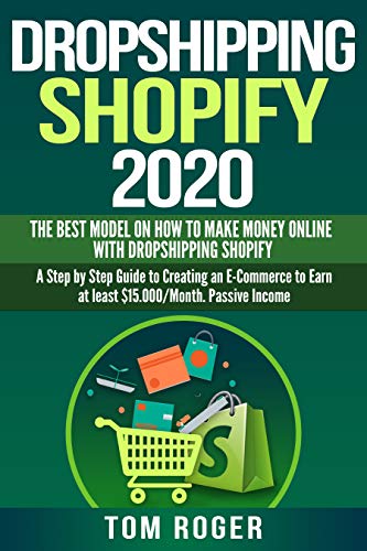 Dropshipping Shopify 2020: The Best Model on How to Make Money Online with Dropshipping Shopify ...