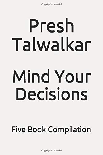 Mind Your Decisions: Five Book Compilation by Presh Talwalkar | Goodreads