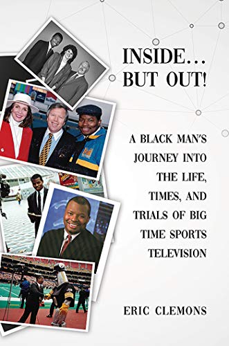 Inside... But Out!: A Black Man’s Journey into the Life, Times, and ...