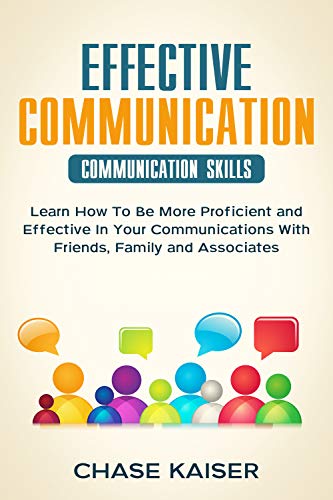 Effective Communication: Learn How To Be More Proficient and Effective ...