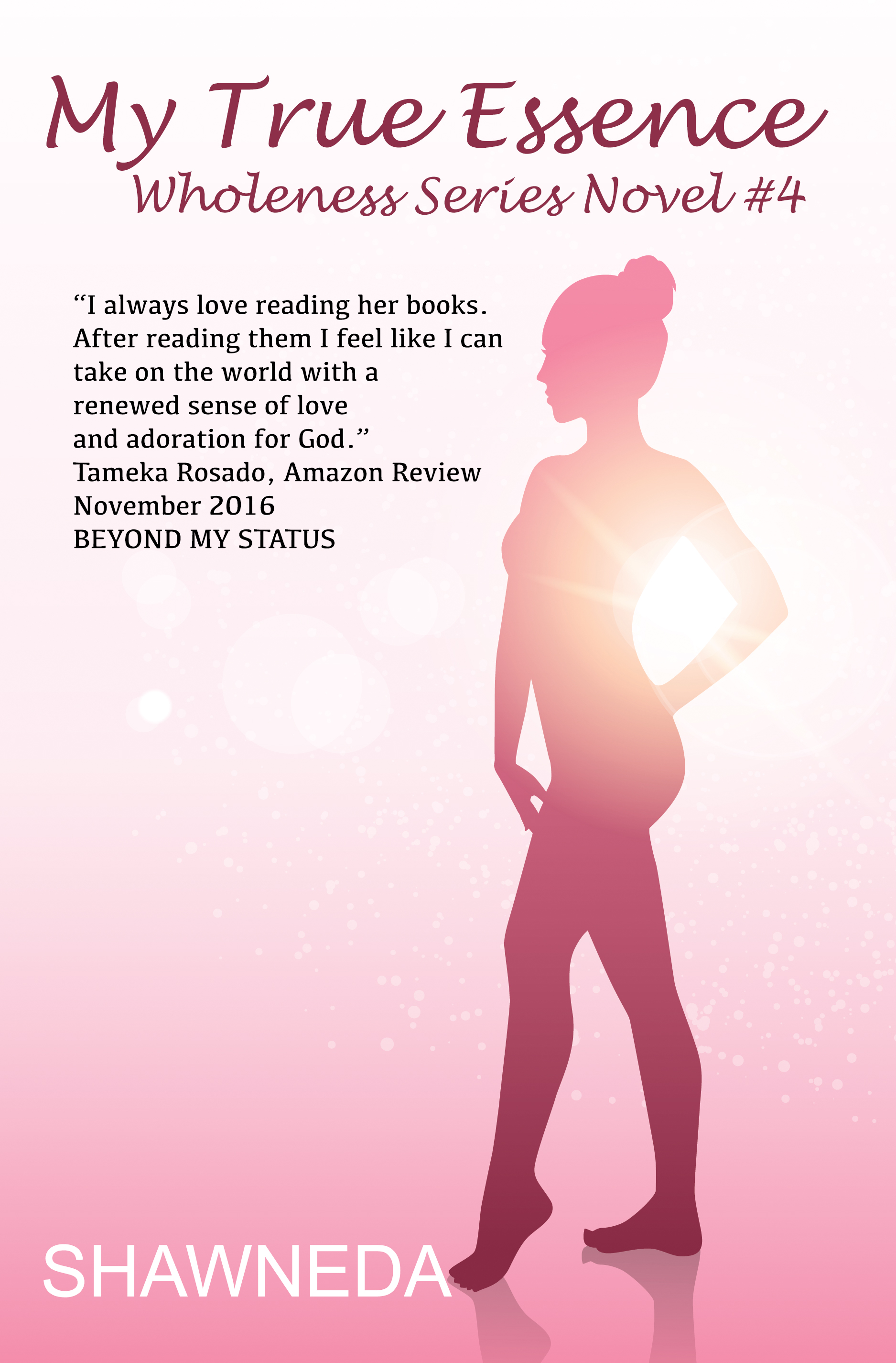 My True Essence (Wholeness Series Book 4) by Shawneda | Goodreads