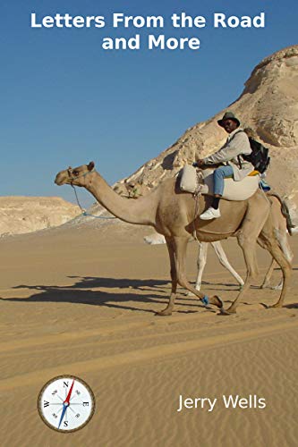 Letters from the Road and More: The Travels and Travails of an ...