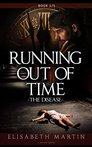 Running Out of Time: The Disease by Elisabeth Martin | Goodreads