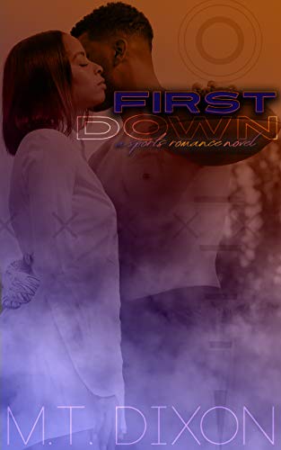 First Down by M.T. Dixon | Goodreads