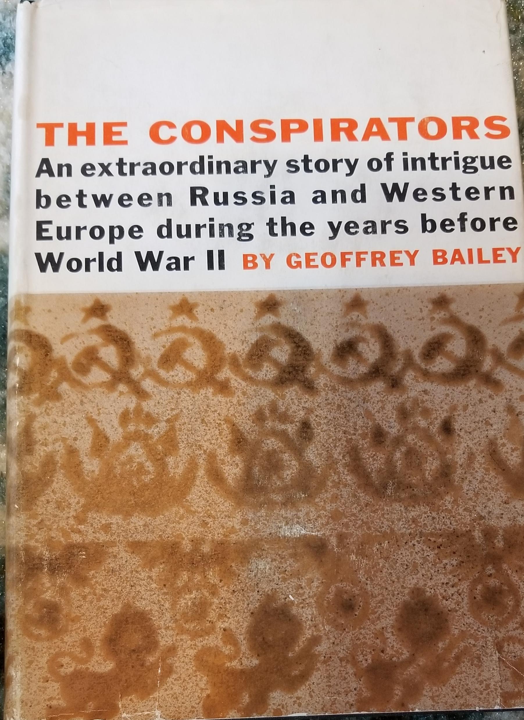 The Conspirators: The Extraordinary Story of Intrigue Between Russia ...