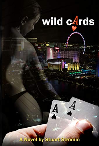 Wild Cards: A novel by Stuart Stromin by Stuart Stromin | Goodreads