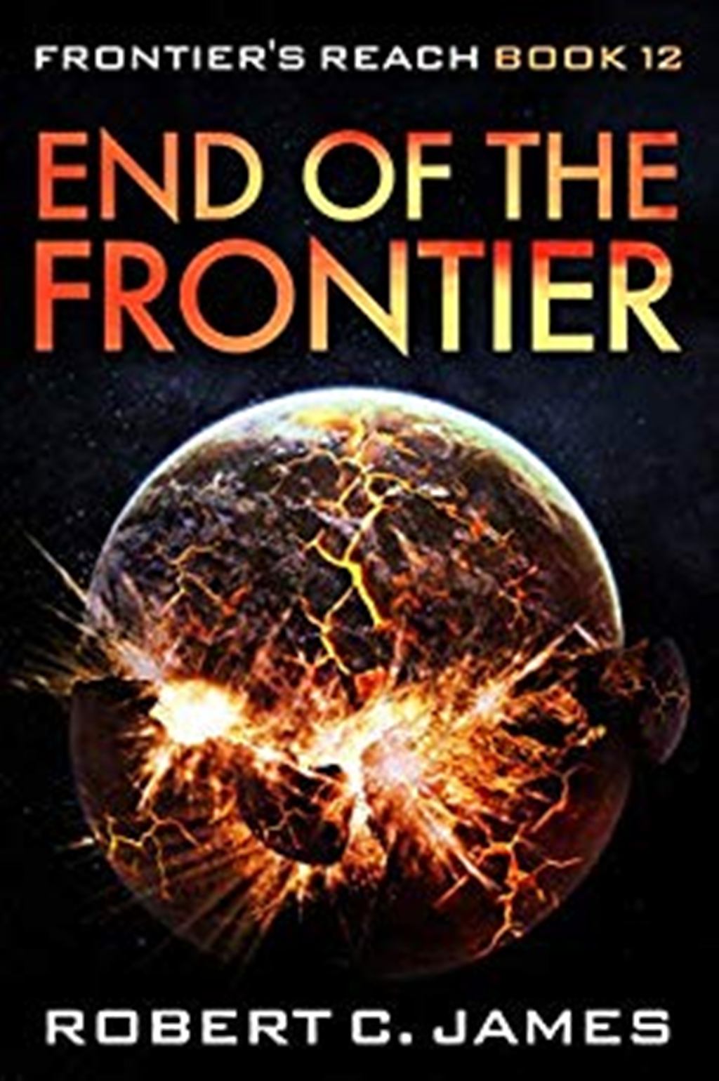 End of the Frontier (Frontier's Reach #12) by Robert C. James | Goodreads