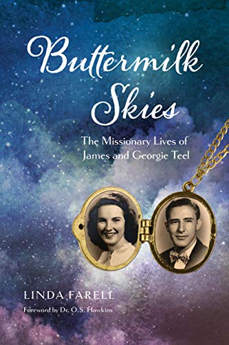 Buttermilk Skies: The Missionary Lives of James and Georgie Teel by ...