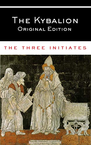 The Kybalion: Original Edition (Illustrated) by Three Initiates | Goodreads