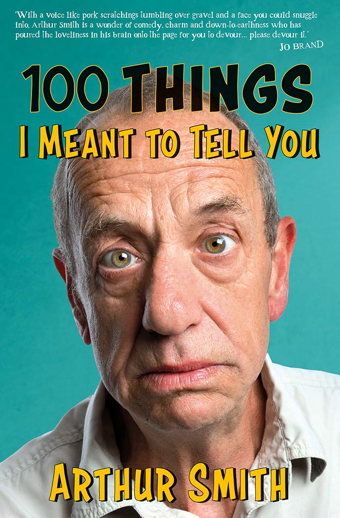 100 Things I Meant To Tell You: Rants, Rhymes Reportage from the ...