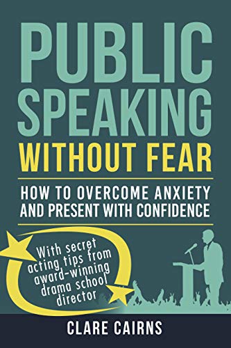 Public Speaking Without Fear: How to Overcome Anxiety and Present with Confidence by Clare ...