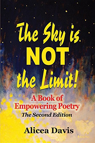 The Sky is NOT the Limit!: A Book of Empowering Poetry by Alicea Davis ...