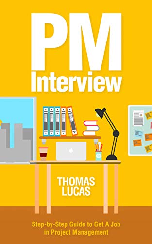 PM Interview: Step-by-Step Guide to Get A Job in Project Management by ...
