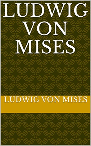 Ludwig von Mises by Ludwig von Mises | Goodreads