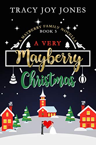 A Very Mayberry Christmas (Mayberry Family #5) by Tracy Joy Jones ...