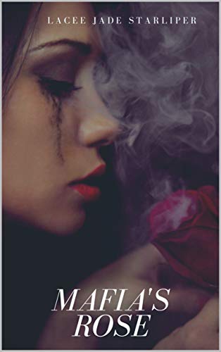Mafia's Rose (Mafia kings Book 1) by Lacee Starliper | Goodreads