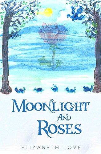 Moonlight and Roses by Elizabeth Love | Goodreads