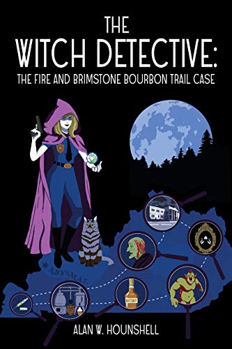 The Witch Detective: The Fire And Brimstone Bourbon Trail Case by Alan ...