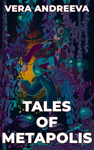 Tales of Metapolis by Vera Andreeva | Goodreads