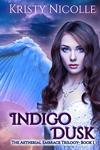 Indigo Dusk (The Aetherial Embrace Trilogy #1) by Kristy Nicolle | Goodreads