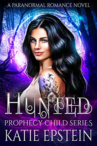 Hunted (Prophecy Child #2) by Katie Epstein | Goodreads